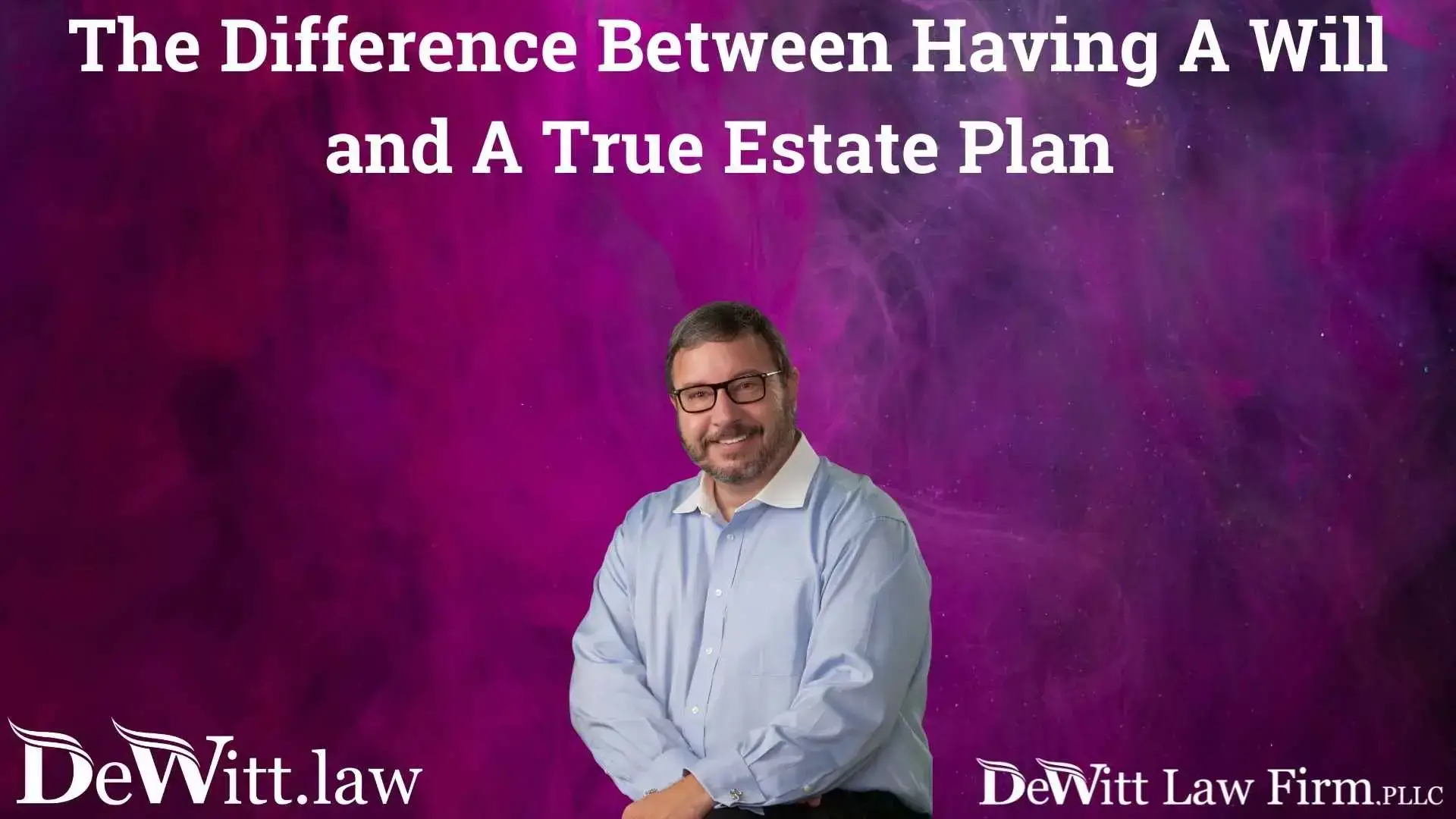 The Difference Between Having A Will and A True Estate Plan Bentonville ...